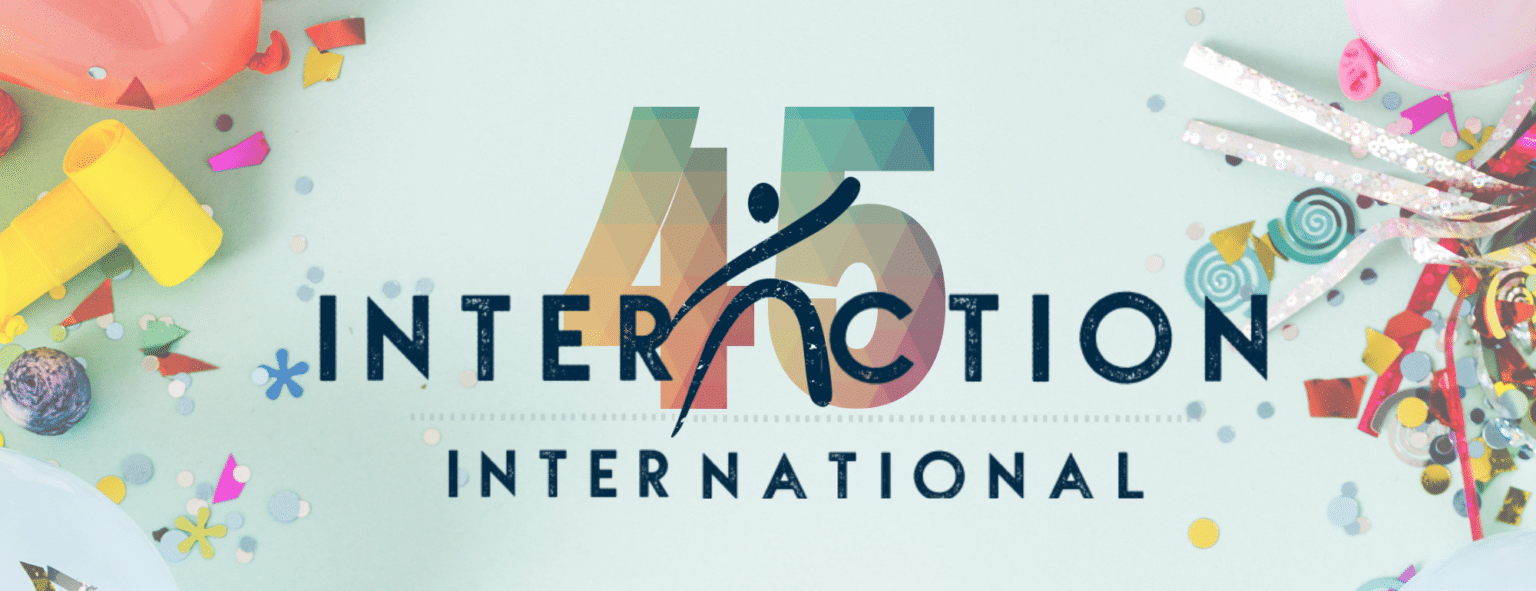 Interaction's 45th Birthday! - Interaction International